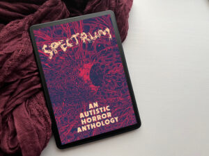 Spectrum: An Autistic Horror Anthology | Book Review - Erica Robyn Reads